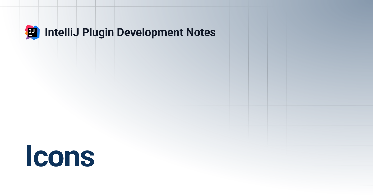 Icons | IntelliJ Plugin Development Notes